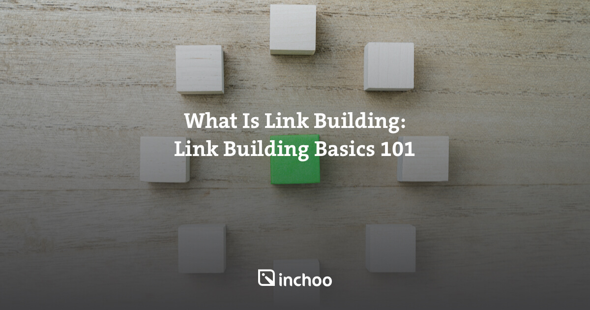 What Is Link Building: Link Building Basics 101 | Inchoo