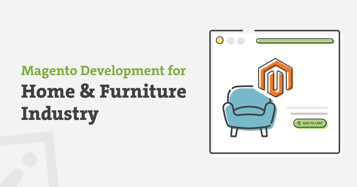 Magento Development for Home&Furniture Industry • Inchoo